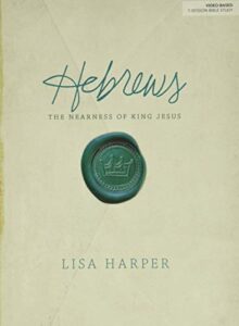 hebrews bible study book: the nearness of king jesus