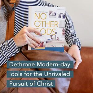 No Other Gods - Bible Study Book with Video Access: The Unrivaled Pursuit of Christ (The Living Room Series)