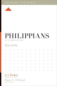 philippians: a 12-week study (knowing the bible)