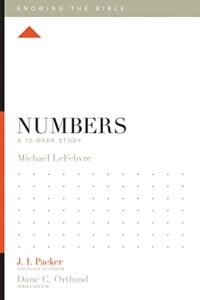 numbers: a 12-week study (knowing the bible)