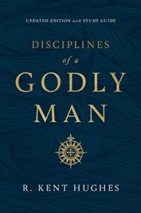 disciplines of a godly man (updated edition)