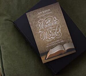 Women of the Word: How to Study the Bible with Both Our Hearts and Our Minds (Second Edition)