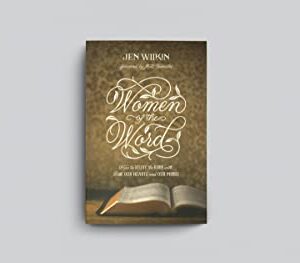 Women of the Word: How to Study the Bible with Both Our Hearts and Our Minds (Second Edition)