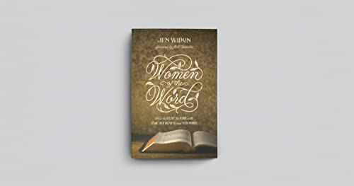 Women of the Word: How to Study the Bible with Both Our Hearts and Our Minds (Second Edition)