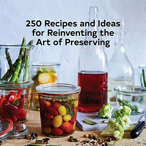 The New Homemade Kitchen: 250 Recipes and Ideas for Reinventing the Art of Preserving, Canning, Fermenting, Dehydrating, and More (Recipes for ... Staples, Gift for Home Cooks and Chefs)