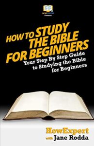 how to study the bible for beginners - your step-by-step guide to studying the bible for beginners