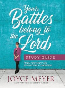 your battles belong to the lord study guide: know your enemy and be more than a conqueror