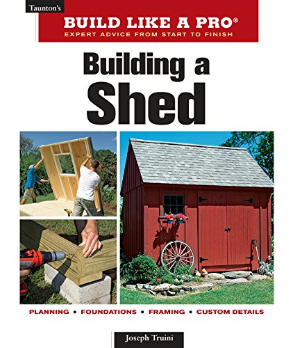 Building a Shed (Taunton's Build Like a Pro)