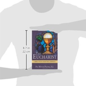 The Eucharist: A Bible Study Guide for Catholics