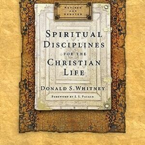 Spiritual Disciplines for the Christian Life Study Guide