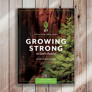 Growing Strong in God's Family: Rooted and Built Up in Him (The 2:7 Series)