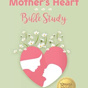 Growing a Mother's Heart Bible Study