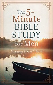 the 5-minute bible study for men: mornings in god's word