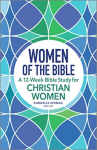 women of the bible: a 12-week bible study for christian women