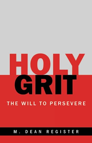 Holy Grit: The Will to Persevere