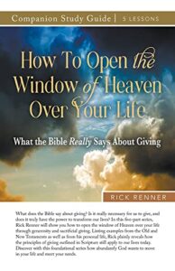 how to open the window of heaven over your life study guide