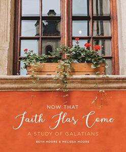 now that faith has come: a study of galatians