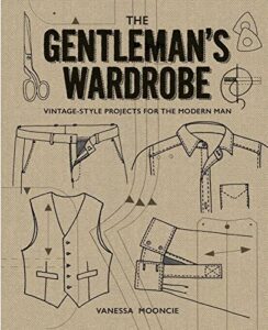 the gentleman's wardrobe: vintage-style projects to make for the modern man