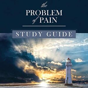 The Problem of Pain Study Guide: A Bible Study on the C.S. Lewis Book The Problem of Pain (CS Lewis Study Series)