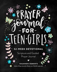 prayer journal for teen girls: 52-week scripture, devotional, & guided prayer journal