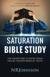 saturation bible study: the adventure to know jesus and be transformed by truth