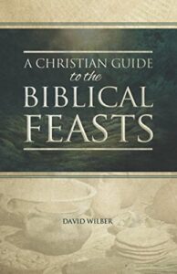 a christian guide to the biblical feasts