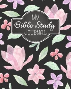 my bible study journal: a christian bible study workbook: a simple guide to journaling scripture using s.o.a.p method (bible study journal christian notebook workbook series)