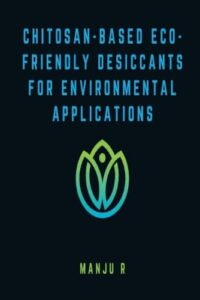 chitosan-based eco-friendly desiccants for environmental applications