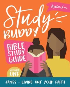 study buddy bible study guide: james - living out your faith