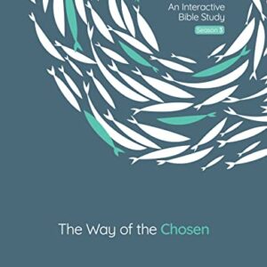 The Way of the Chosen (Volume 3) (The Chosen Bible Study Series)