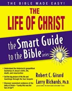 the life of christ (the smart guide to the bible series)