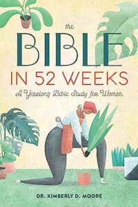 the bible in 52 weeks: a yearlong bible study for women