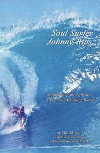 soul surfer johnny rips: surfing the edge of reality ... in puerto's grinding barrels