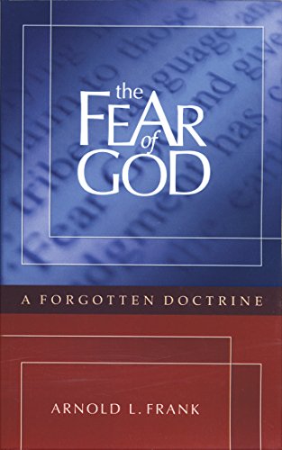 The Fear of God: A Forgotten Doctrine