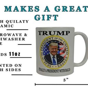 Rogue River Tactical Donald Trump Funny Novelty Coffee Mug - Finally A President with Balls Cup, 11 Oz, White