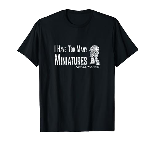 Wargaming Too Many Miniature Funny Wargamer Gift T-Shirt