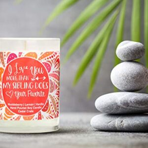 I Love You More Than My Sibling Does | Huckleberry, Lemon, Vanilla | Luxury Scented Soy Candles |10 Oz. Jar Candle | Made in USA | Decorative Aromatherapy | Birthday Gifts for Mom | Mom Gifts