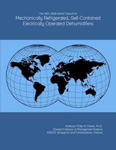 the 2021-2026 world outlook for mechanically refrigerated, self-contained electrically operated dehumidifiers