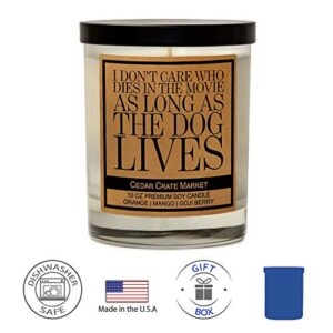 I Don't Care Who Dies in The Movie As Long As The Dog Lives, Kraft Label Scented Soy Candle, Orange, Mango, Goji Berry, 10 Oz. Glass Jar Candle, Made in The USA, Decorative Candles, Funny Gifts