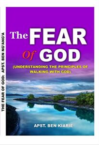 the fear of god: understanding the principles of walking with god