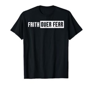 faith over fear jesus christian catholic religion god gift t-shirt