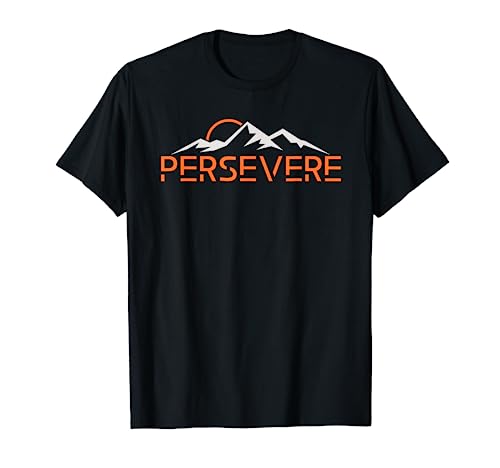 Persevere Inspirational Uplifting Positive Mountain Graphic T-Shirt