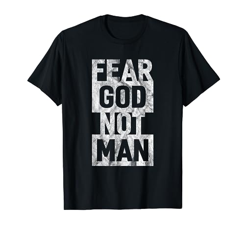 Fear God Not Man Cool Christian Funny Vintage T-Shirt