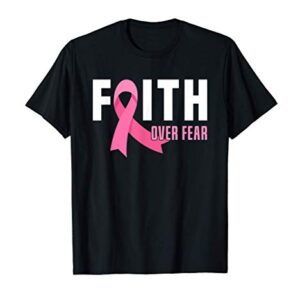 Breast Cancer Warrior Faith Fear God Breast Cancer Awareness T-Shirt