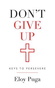 don't give up: keys to persevere