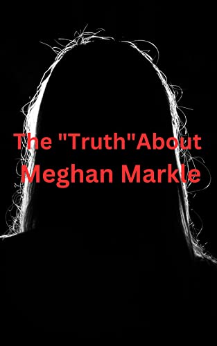 The "Truth" About Meghan Markle : The Overlooked opinions of a Black British Woman