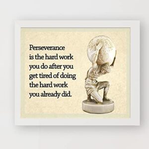 "Perseverance-Hard Work After the Hard Work Already Done"-Motivational Wall Art Sign- 10 x 8"-Bust Statue Wall Print-Ready to Frame. Inspirational Home-Office-Classroom Decor. Reminder To Persevere!