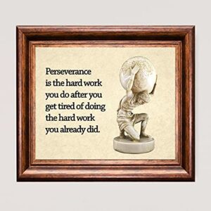 "Perseverance-Hard Work After the Hard Work Already Done"-Motivational Wall Art Sign- 10 x 8"-Bust Statue Wall Print-Ready to Frame. Inspirational Home-Office-Classroom Decor. Reminder To Persevere!