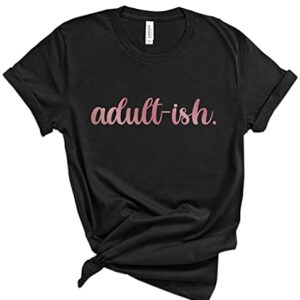 Adult-Ish T-Shirts Gift Ideas 18th Birthday Gifts for Girl and Boy Funny 18 Years Old T-Shirts Comfy Tees for Summer Funny 18th Age Shirt Funny Adult Shirts