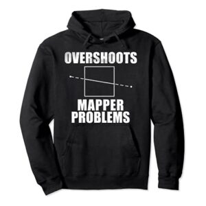 Overshoots Mapper Problems Pullover Hoodie